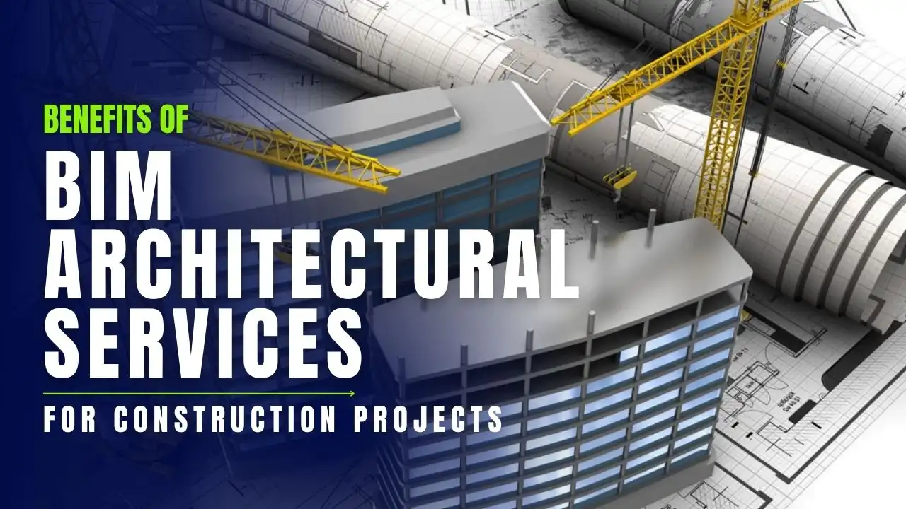 Top Benefits of BIM Architectural Services for US Construction Projects